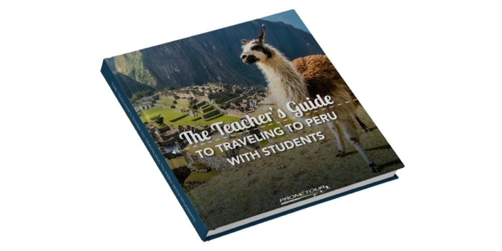 Teacher's Guide to Traveling to Peru with Students