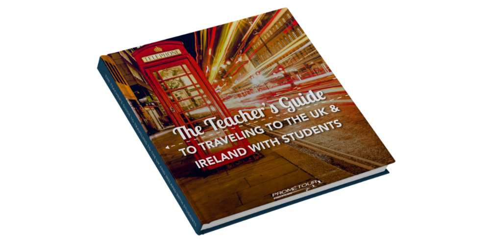 Teacher's Guide to Traveling to UK & Ireland with Students